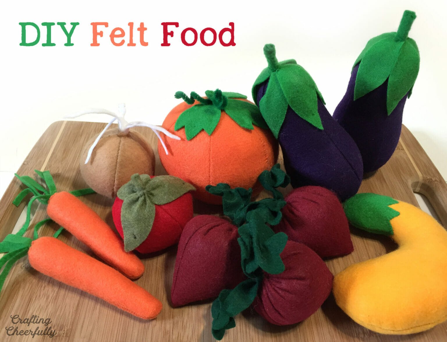 DIY Felt Play Food - Crafting Cheerfully