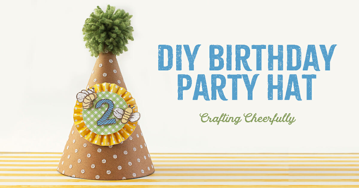 DIY Birthday Party Hat! - Crafting Cheerfully