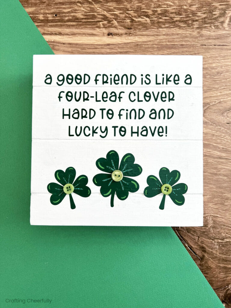 Four Leaf Clover Friendship Sign - Crafting Cheerfully