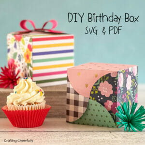 How to Make a Birthday Gift Box! - Crafting Cheerfully
