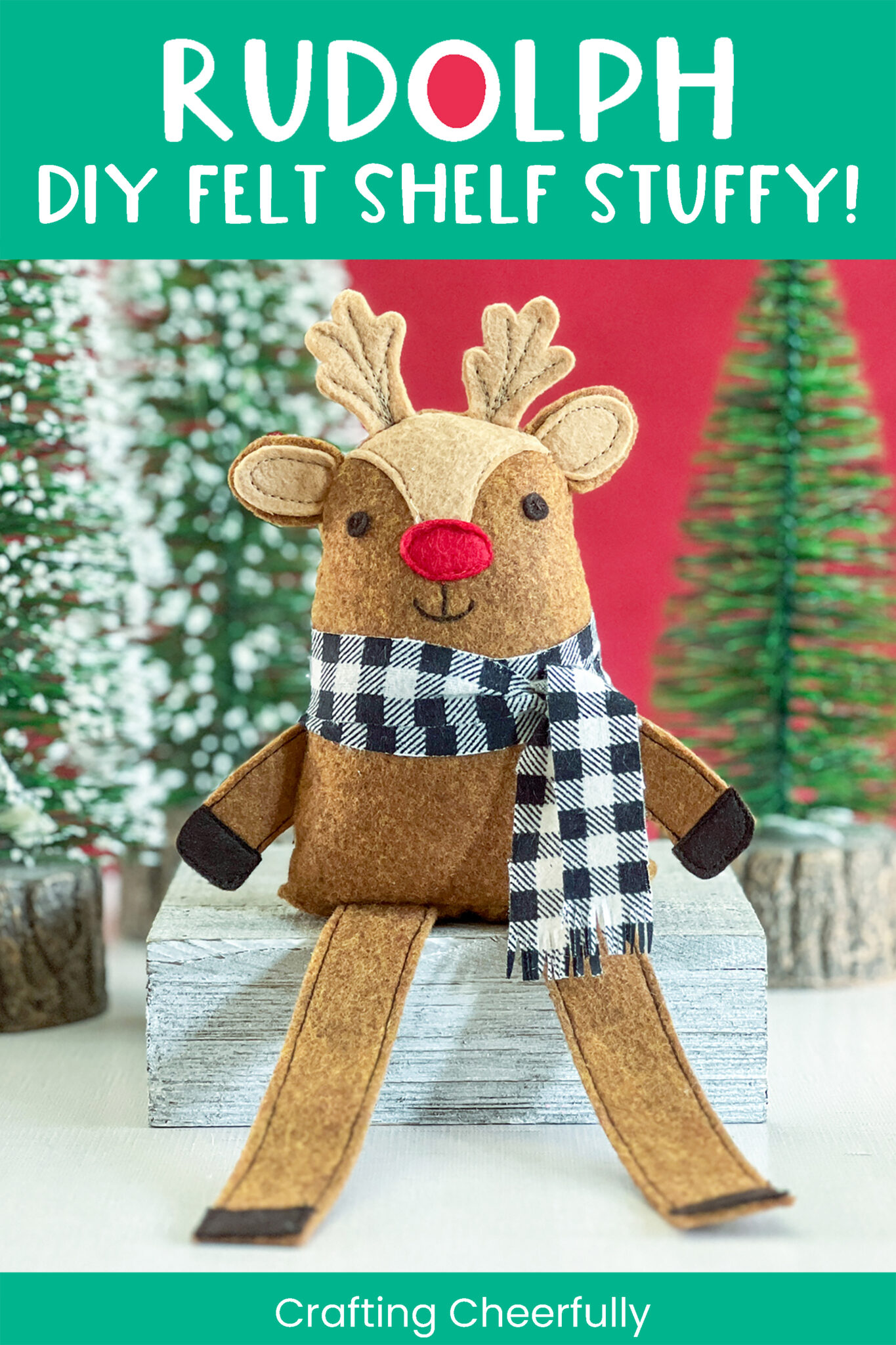 DIY Rudolph Felt Stuffy - Crafting Cheerfully